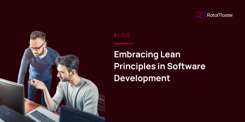 Embracing Lean Principles in Software Development: Learning from Toyota's Legacy - RotaMaster