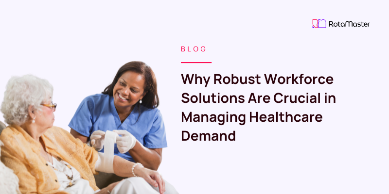 Why Robust Workforce Solutions Are Crucial in Managing Healthcare ...